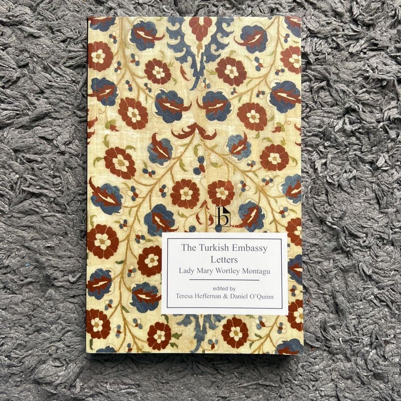 The Turkish Embassy Letters by Lady Mary Wortley Montagu