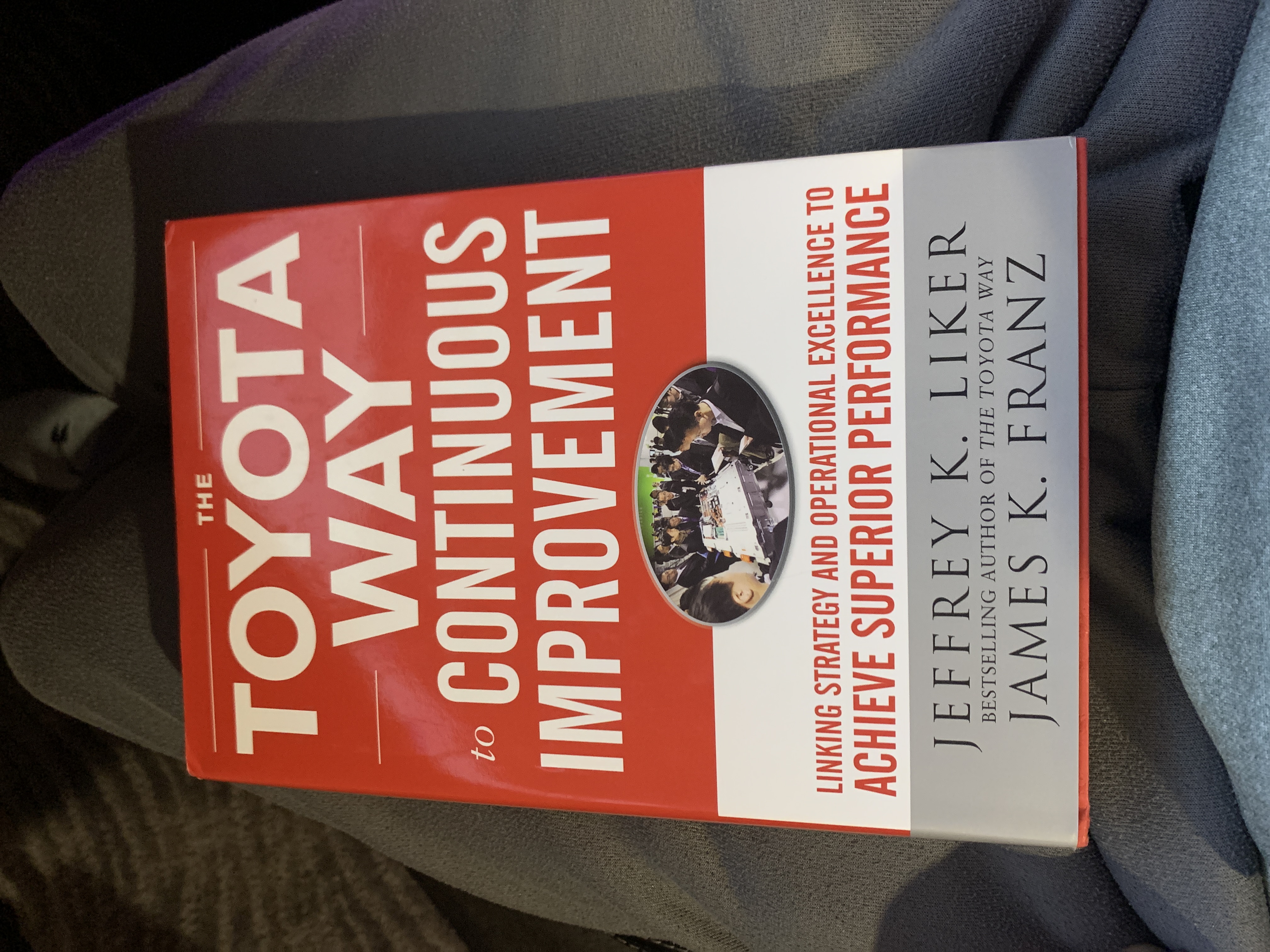 The Toyota Way to Continuous Improvement: Linking Strategy and ...