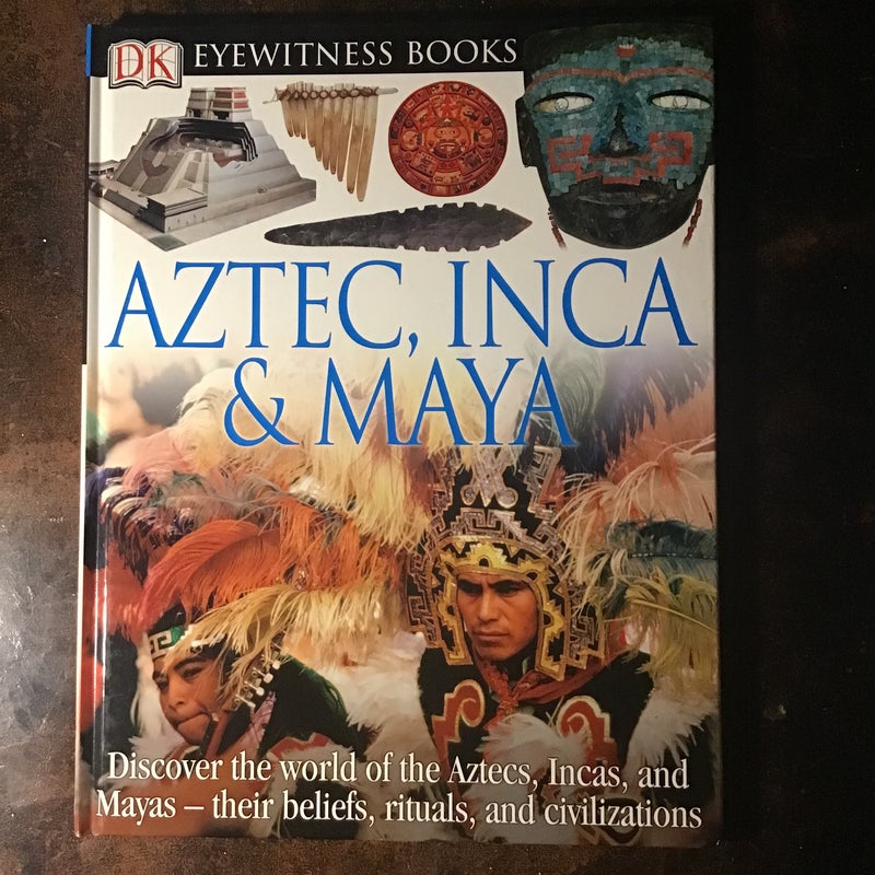 Aztec, Inca and Maya