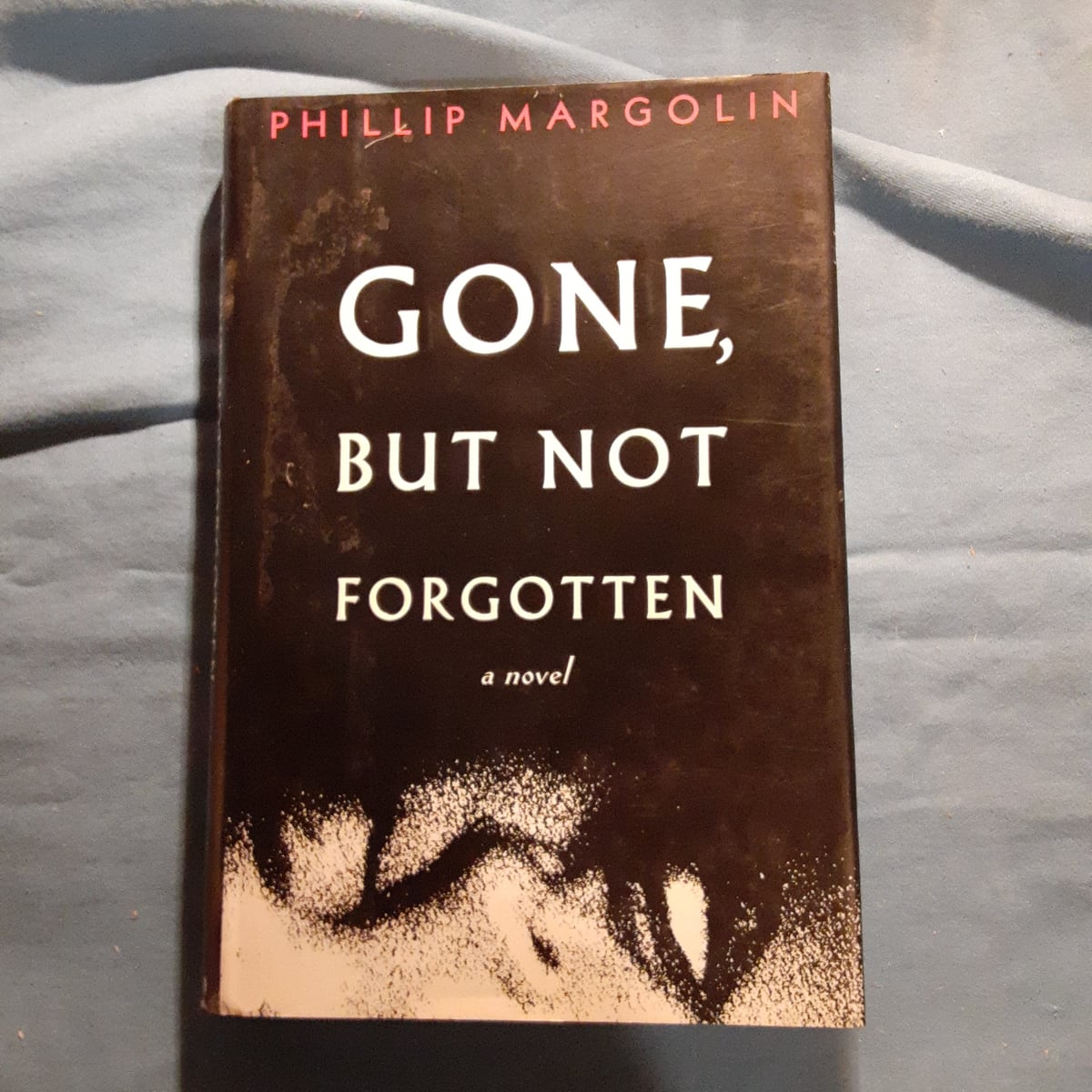 Gone, but Not Forgotten by Phillip Margolin