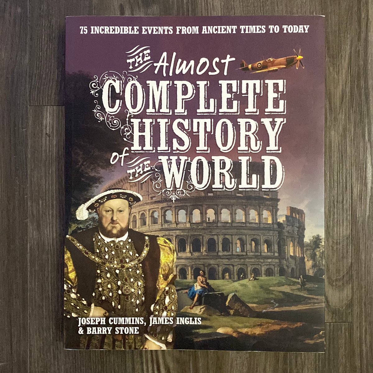 The Almost Complete History of the World by Joseph Cummins, James ...