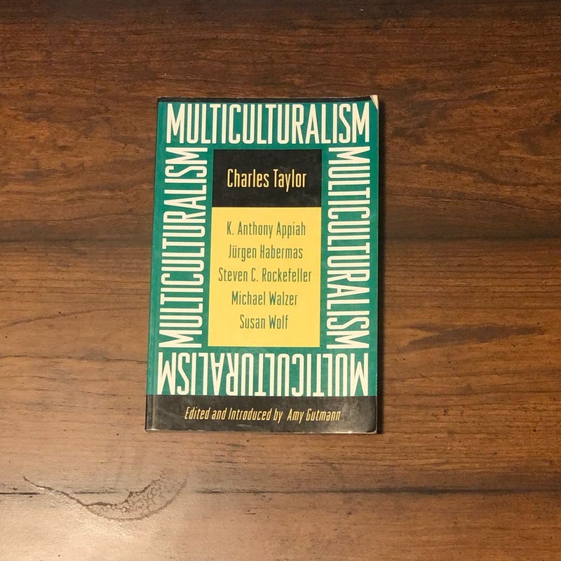 Multiculturalism by Charles Taylor; Amy Gutmann (Editor); Kwame Anthony ...