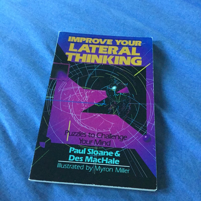 Improve Your Lateral Thinking by Paul Sloane, Des Machale