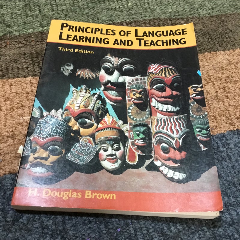 Principles of Language Learning and Teaching by H. Douglas Brown