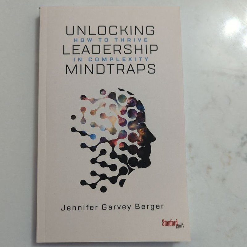 Unlocking Leadership Mindtraps by Jennifer Garvey Berger