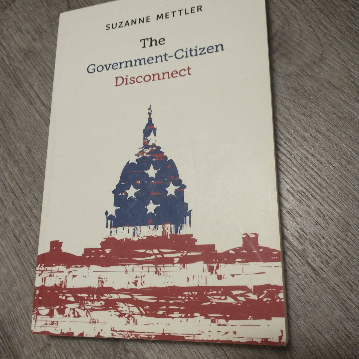 The Government-Citizen Disconnect by Suzanne Mettler