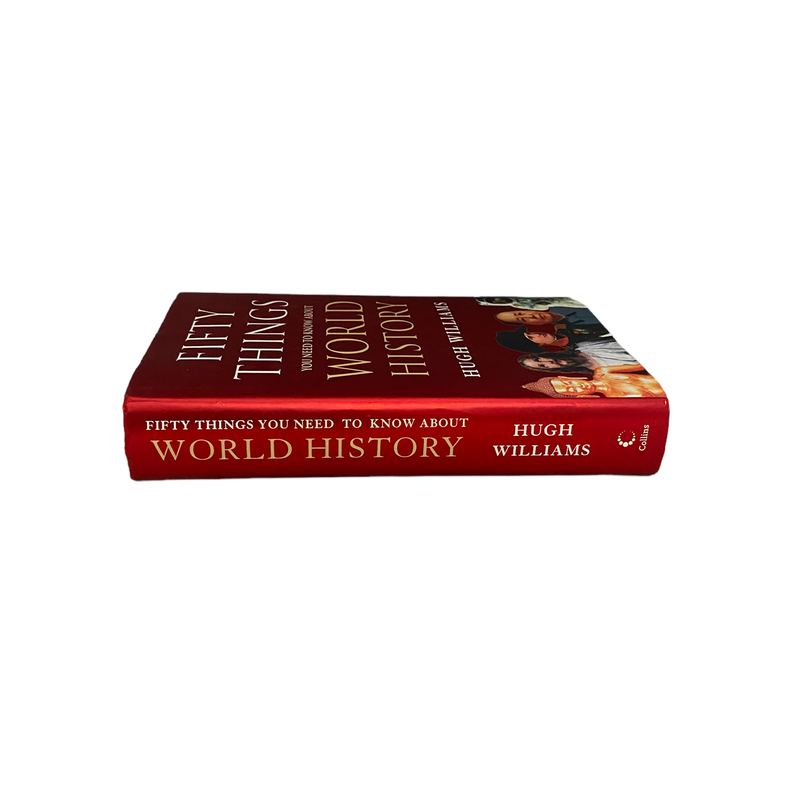 Fifty Things You Need to Know about World History by Hugh Williams ... Fifty Things You Need to Know about World History by Hugh Williams ...