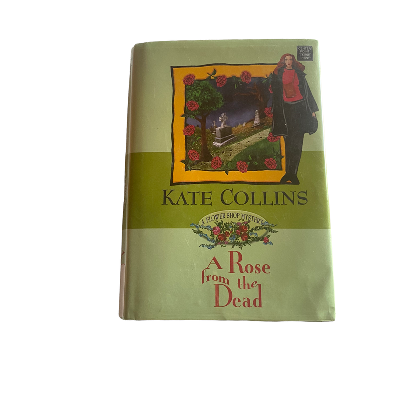 A Rose from the Dead by Kate Collins, Hardcover | Pangobooks