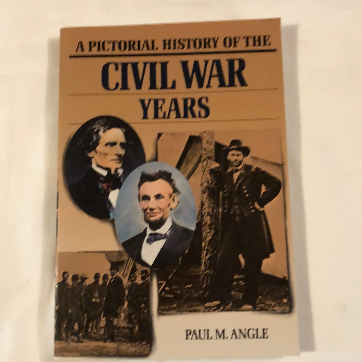 Pictorial History of the Civil War Years by Paul M. Angle, William C. Davis