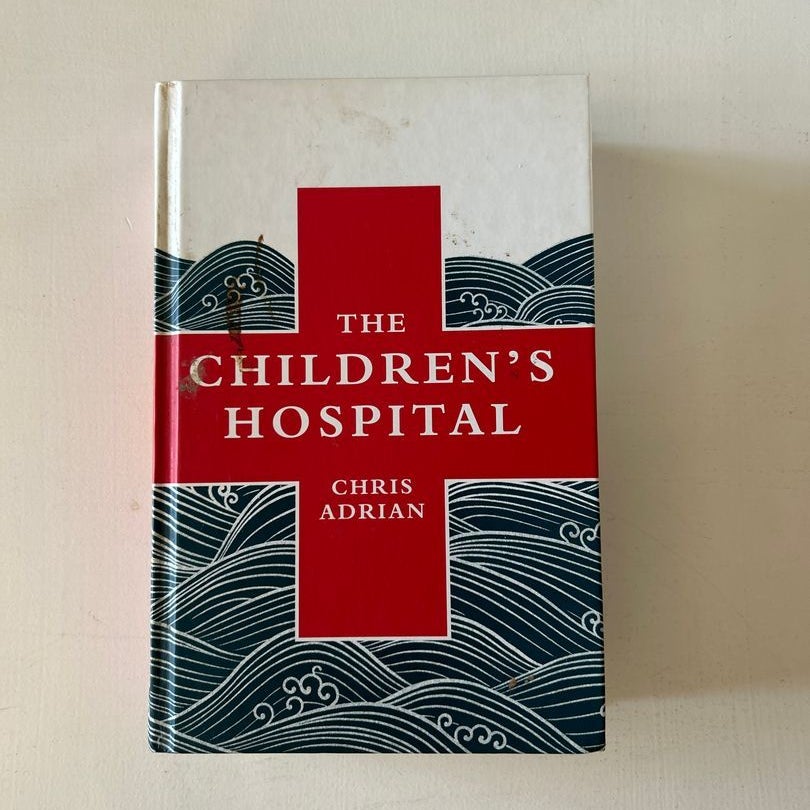 The Children's Hospital by Chris Adrian