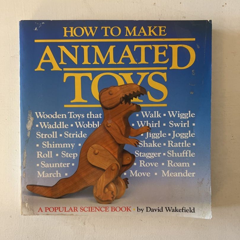 How to Make Animated Toys by David Wakefield