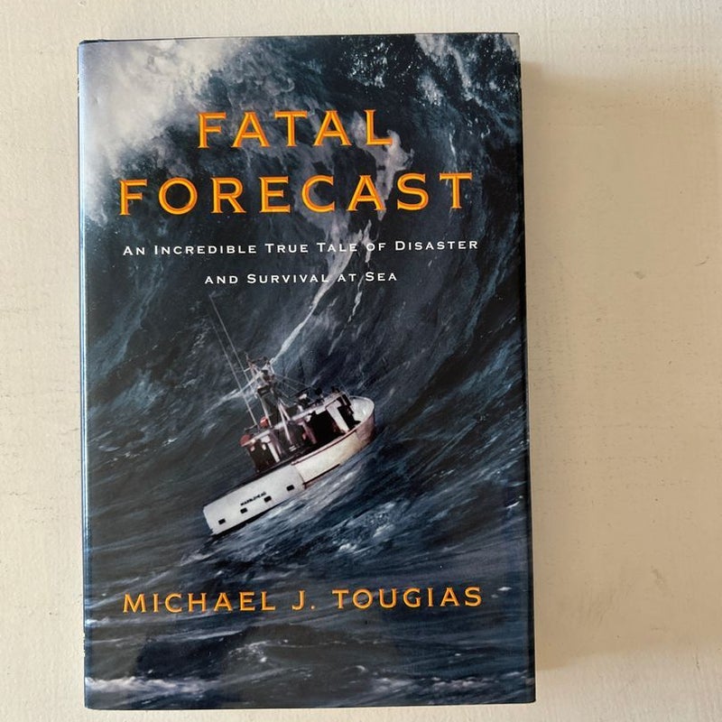 Fatal Forecast by Michael J. Tougias