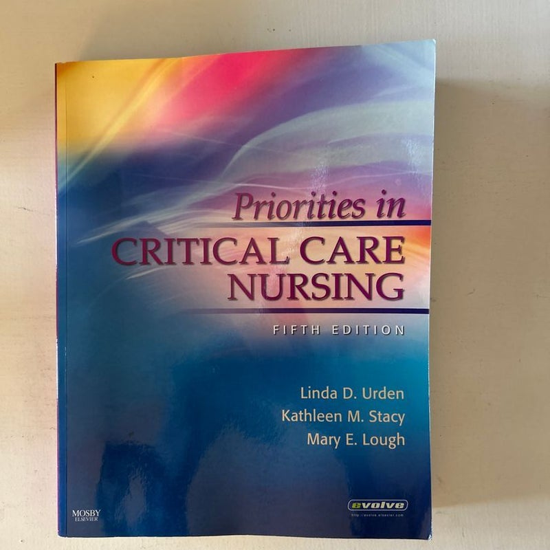 Priorities in Critical Care Nursing by Linda D. Urden, Kathleen M ...