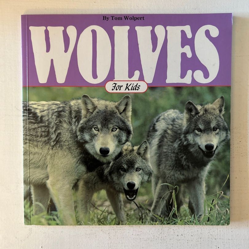 Wolves for Kids by Tom Wolpert