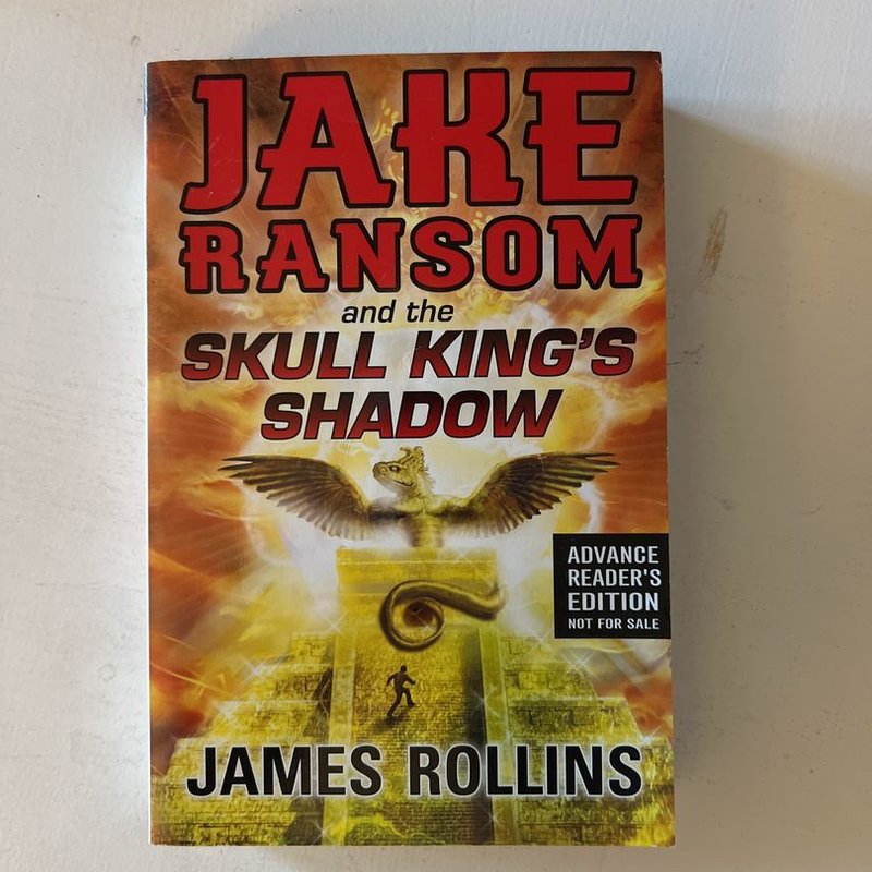 Jake Ransom and the Skull King's Shadow by James Rollins