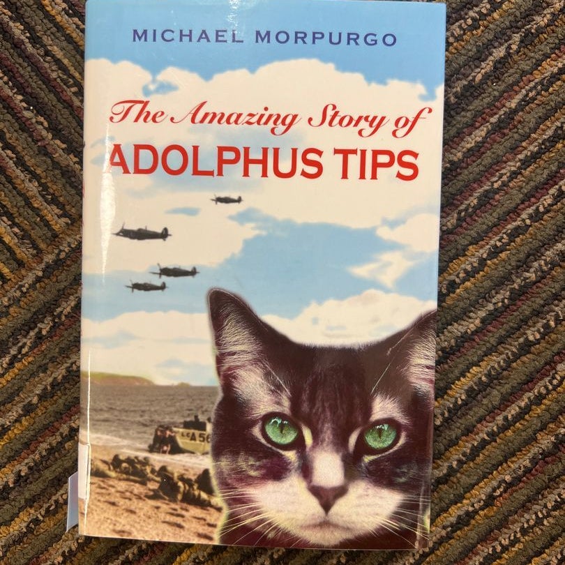 The Amazing Story of Adolphus Tips by Michael Morpurgo