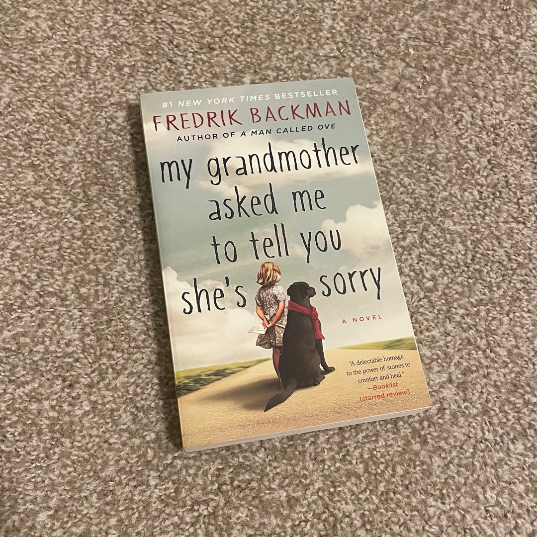 My Grandmother Asked Me to Tell You She's Sorry by Fredrik Backman ...