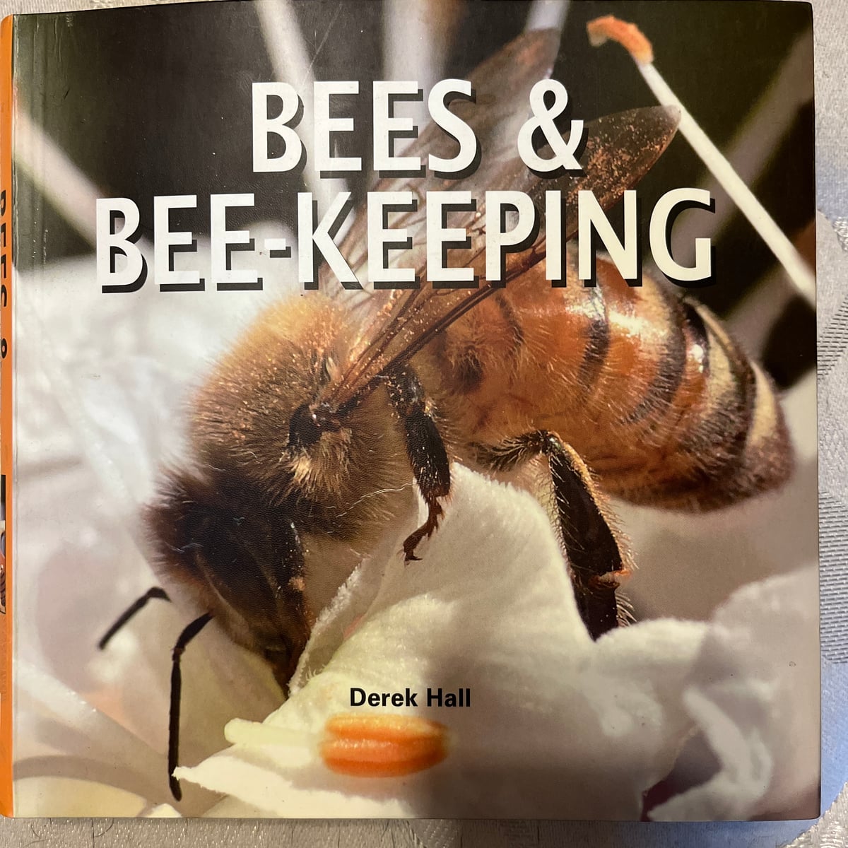 Bees and Bee-Keeping by Derek Hall