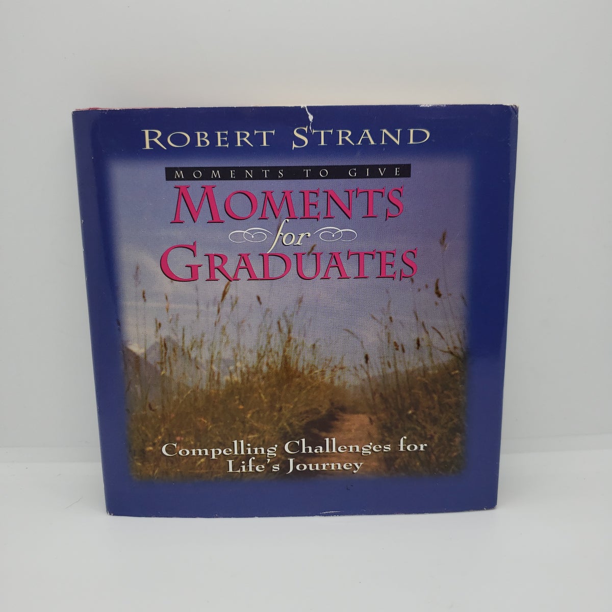 Moments for Graduates by Robert Strand