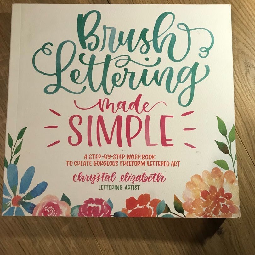 Brush Lettering Made Simple by Chrystal Elizabeth