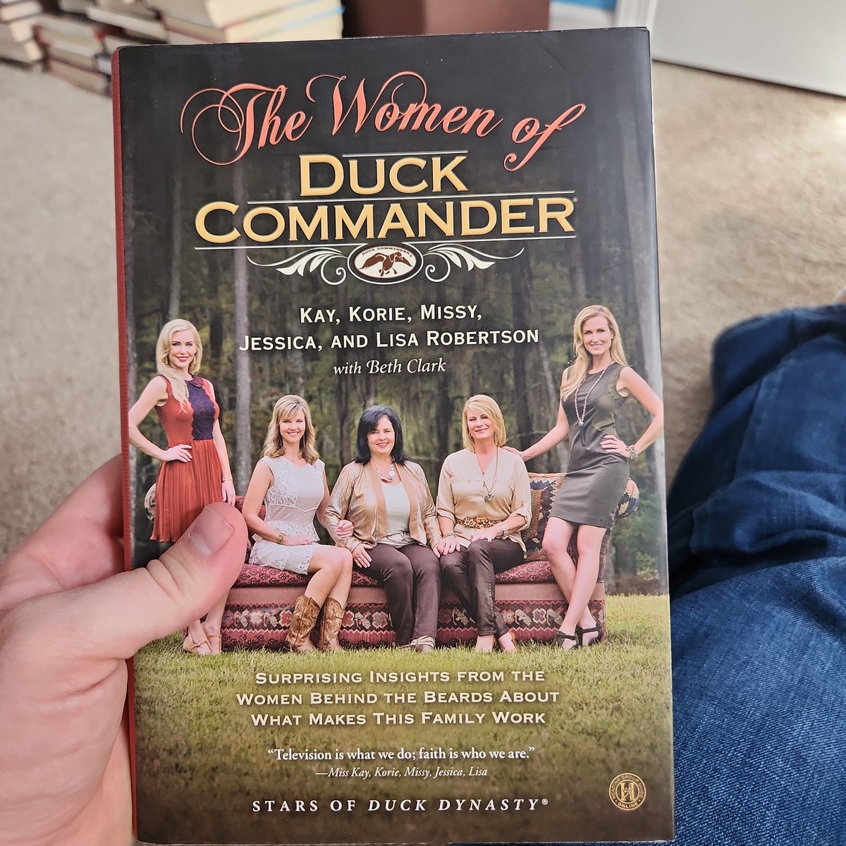 The Women of Duck Commander by Kay Robertson, Korie Robertson, Missy ...