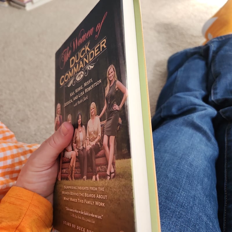 The Women of Duck Commander by Kay Robertson, Korie Robertson, Missy ...