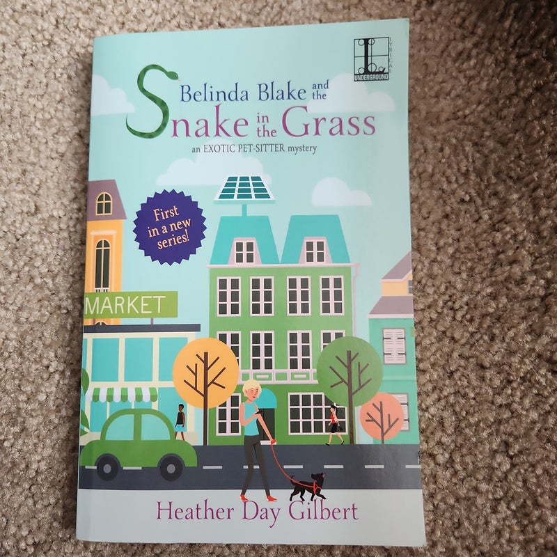 Belinda Blake and the Snake in the Grass by Heather Day Gilbert