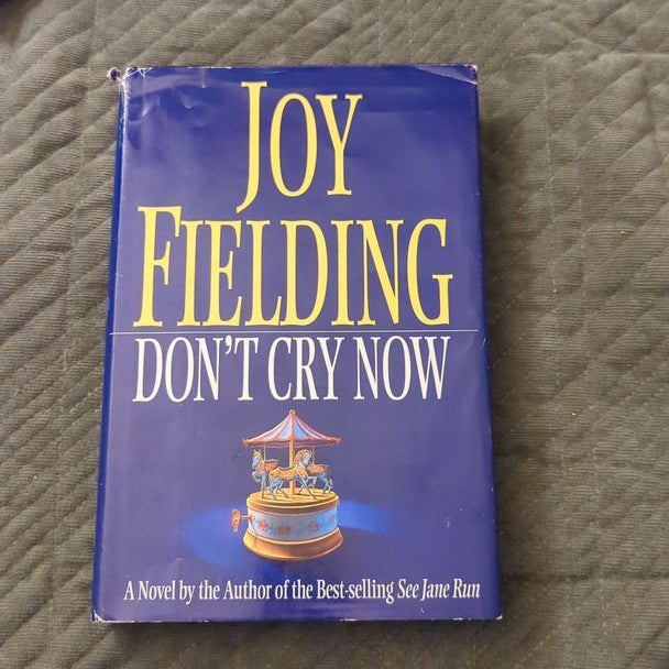 Don't Cry Now by Joy Fielding
