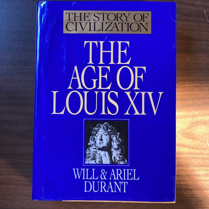 Story of Civilization, Vol VIII: Age of Louis XIV by Will Durant, Ariel ...
