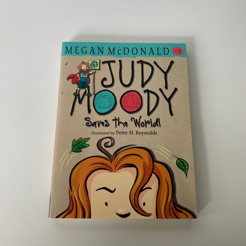 Judy Moody Saves the World! by Megan McDonald; Peter H. Reynolds ...