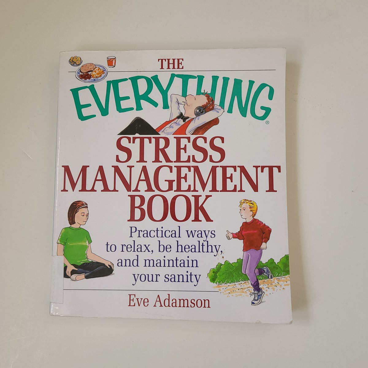 The Everything Stress Management Book by Eve Adamson