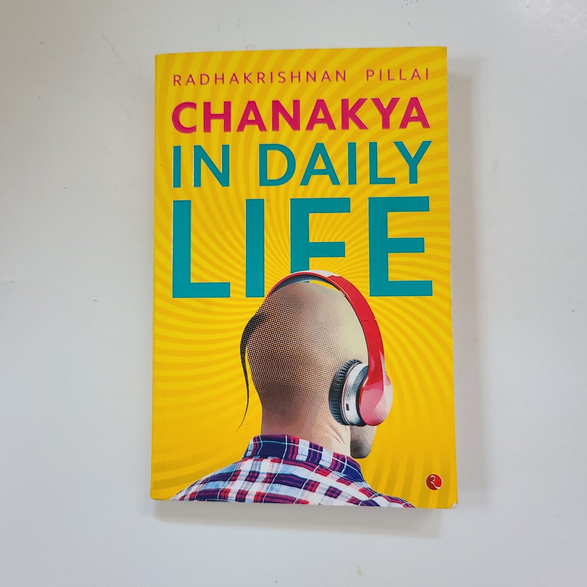 Chanakya in Daily Life by Radhakrishnan Pillai