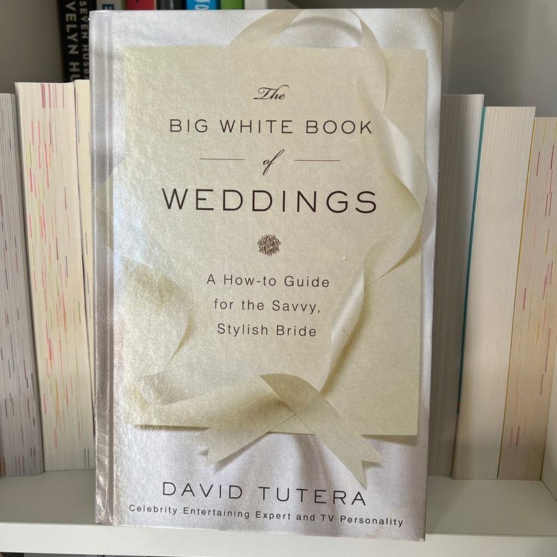 The Big White Book of Weddings by David Tutera, Hardcover | Pangobooks