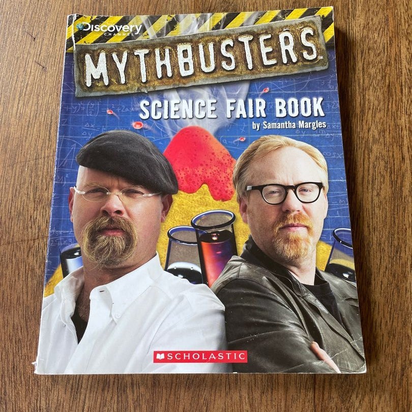 Mythbusters - Science Fair Book by Samantha Margles