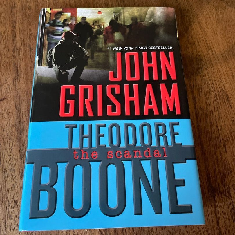 Theodore Boone: the Scandal by John Grisham