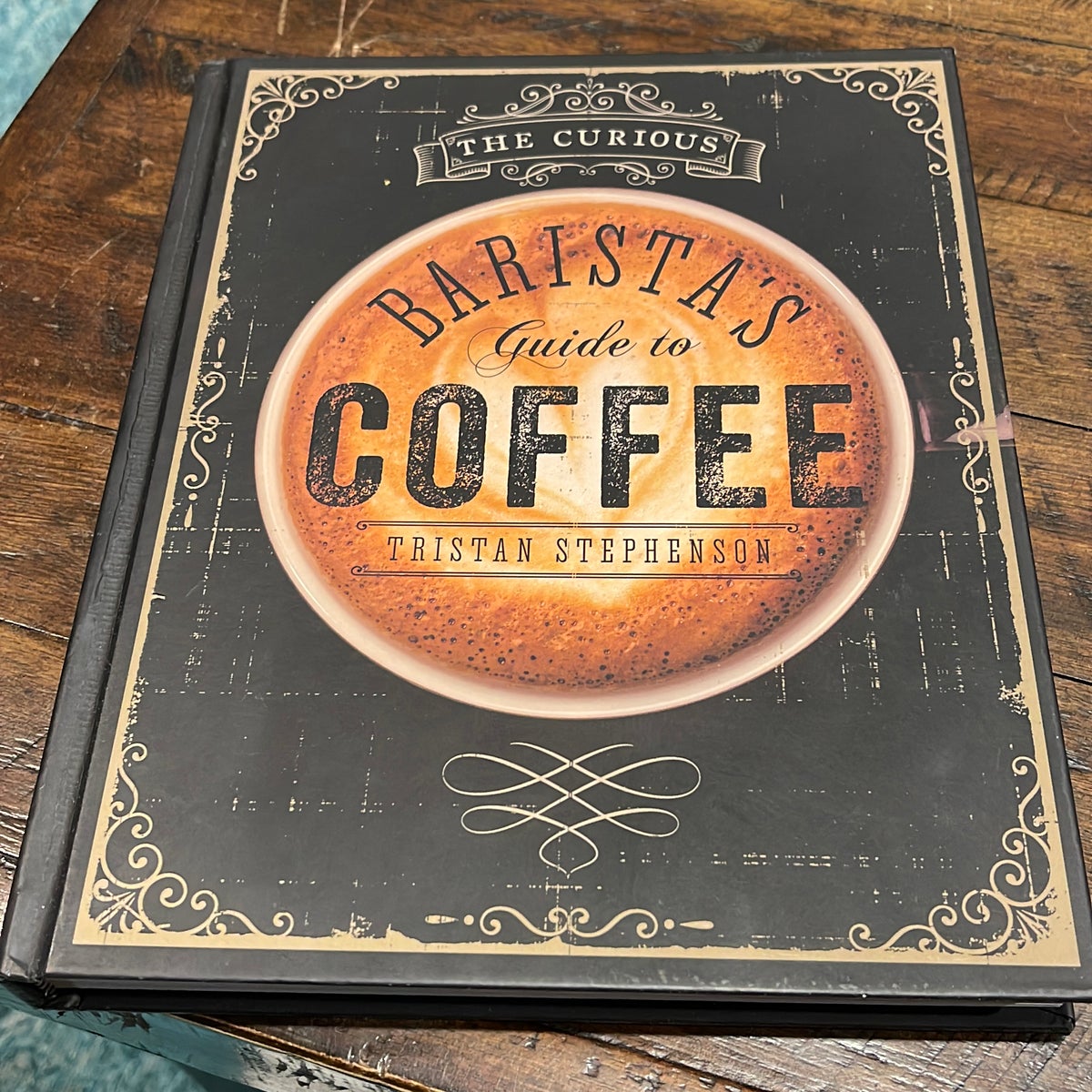 The Curious Barista's Guide to Coffee by Tristan Stephenson