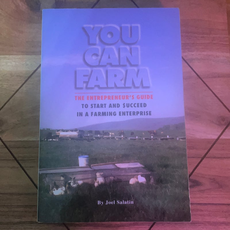 You Can Farm by Joel Salatin
