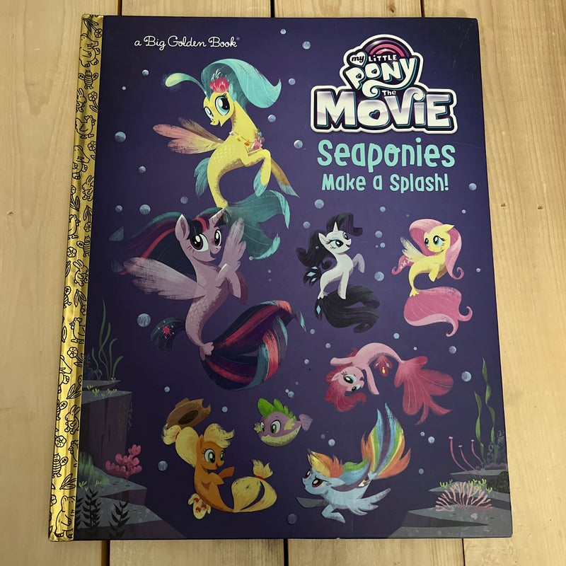 Seaponies Make a Splash! (My Little Pony: the Movie) by Bonnie Ventura
