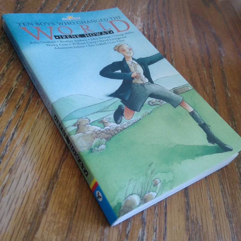 Ten Boys Who Changed the World by Irene Howat