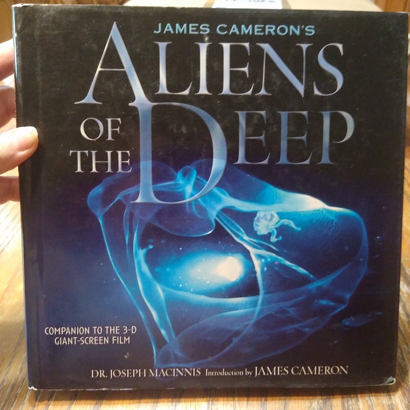 James Cameron's Aliens of the Deep by Joe Macinnis