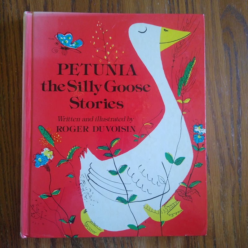 Petunia the Silly Goose Stories by Roger Duvoisin