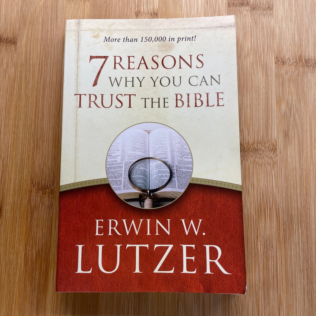 Seven Reasons Why You Can Trust the Bible by Erwin W. Lutzer