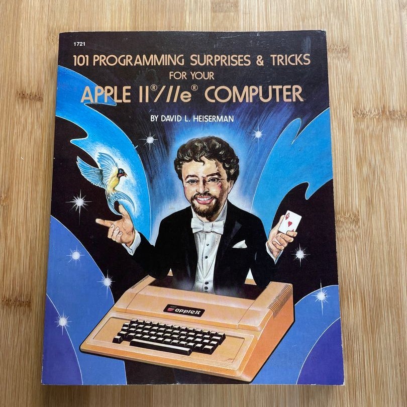 One Hundred One Programming Surprises and Tricks for Your Apple II, IIe Computers by David L ...