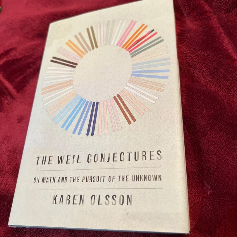 The Weil Conjectures by Karen Olsson