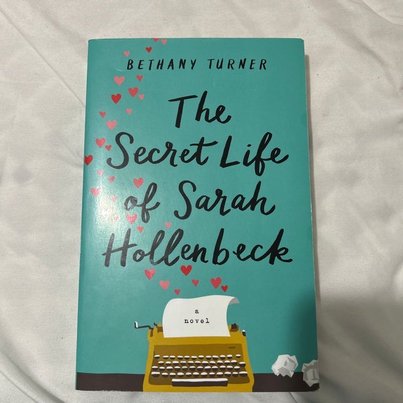 The Secret Life of Sarah Hollenbeck by Bethany Turner
