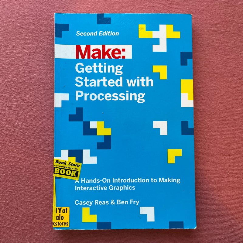 Getting Started with Processing by Casey Reas, Ben Fry