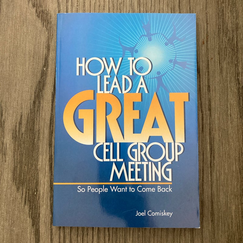 How to Lead a Great Cell Group Meeting.