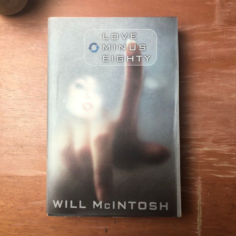 Love Minus Eighty by Will McIntosh