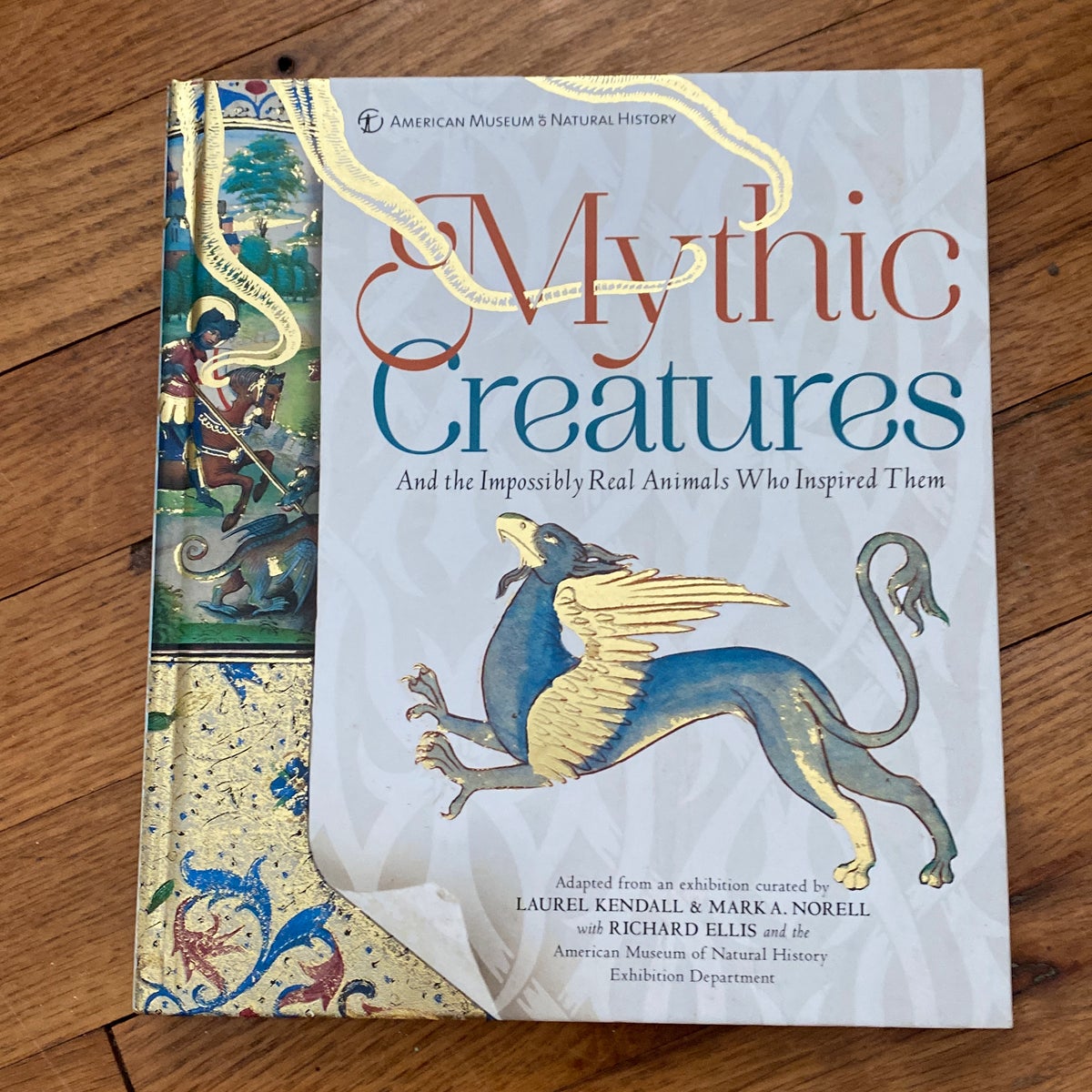 Mythic Creatures by Mark A. Norell, Laurel Kendall, Richard Ellis