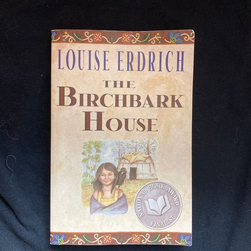 The Birchbark House by Louise Erdrich